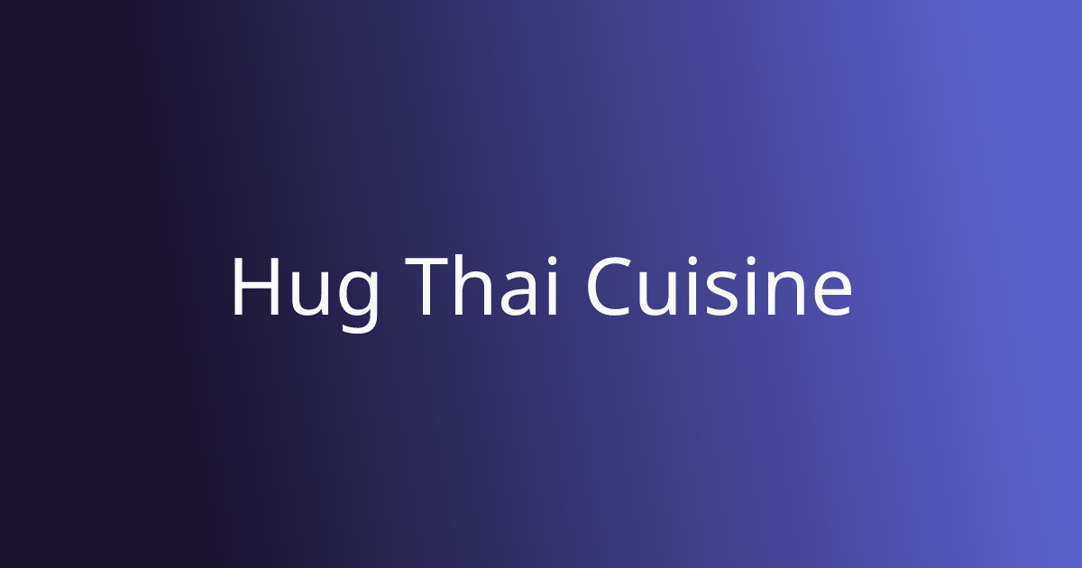 Order Authentic Thai Online | Hug Thai Cuisine - Pickup Available